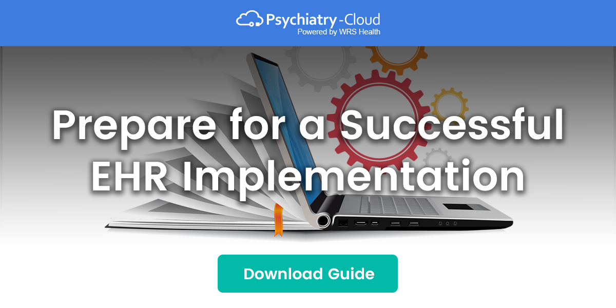 Prepare for a Successful EHR Implementation | Psychiatry-Cloud